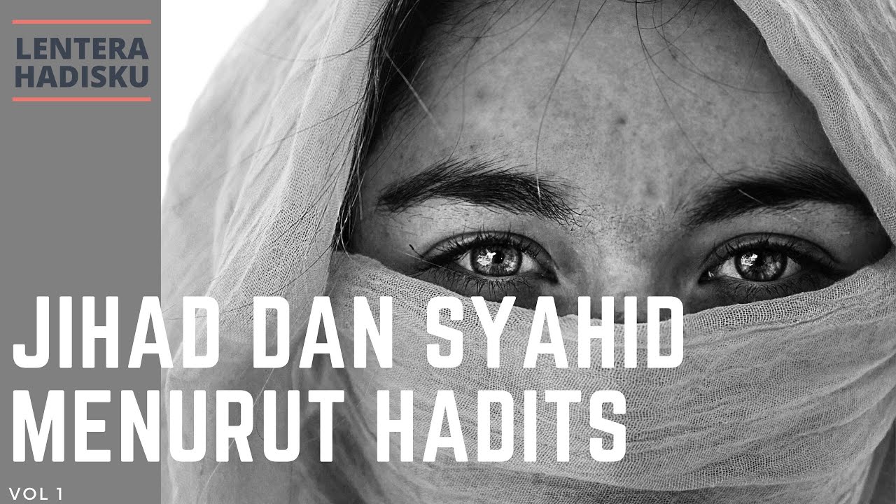 JIHAD DAN SYAHID MENURUT HADIS (Lentera hadisku) - YouTube