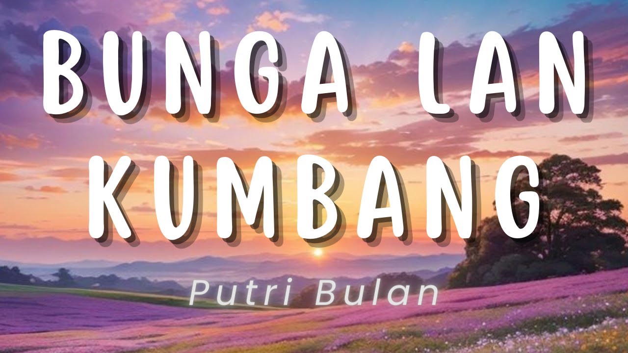 Bunga Lan Kumbang - Putri Bulan (Lirik)
