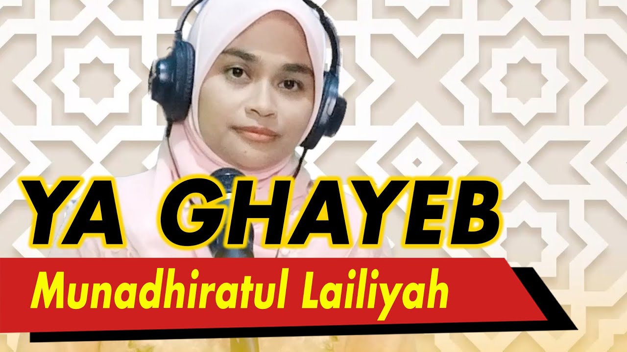 Ya Ghayeb | يا غايب (My Love) - Munadhiratul Lailiyah - YouTube