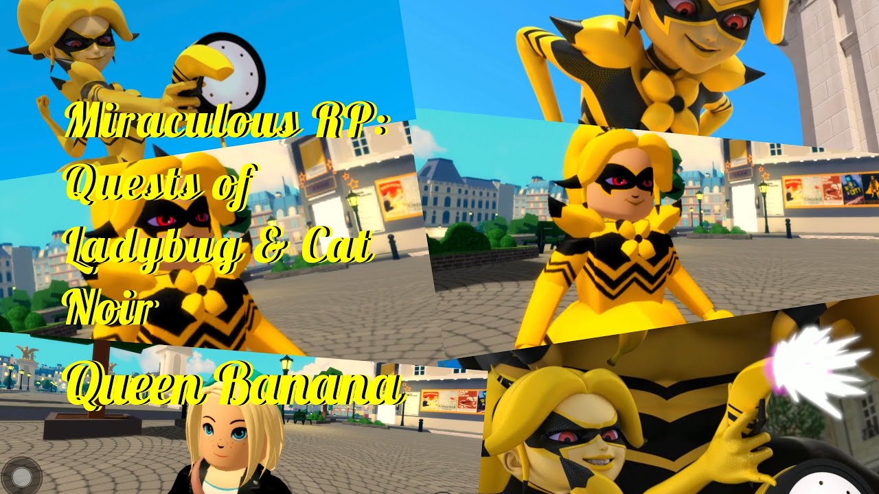 Queen Banana | Miraculous RP: Quests of Ladybug & Cat Noir - YouTube