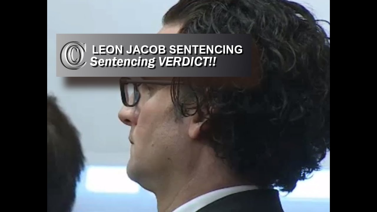 LEON JACOB SENTENCING 📆 - 📢 VERDICT!! (2018) - YouTube