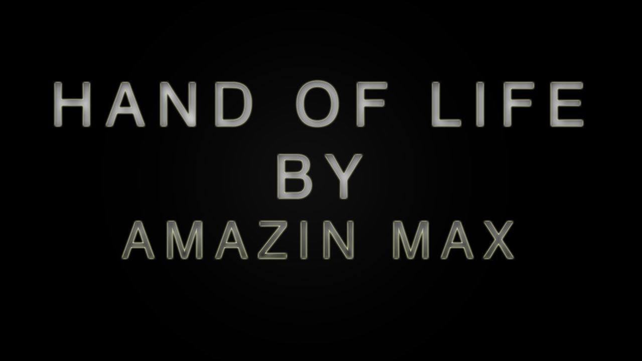 Hand Of Life. | by Amazin Max - YouTube