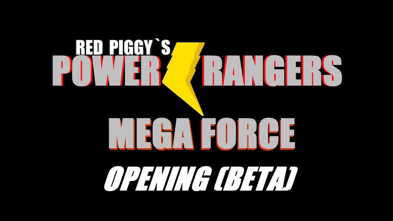Red Piggy`s Power Rangers MegaForce Opening (Beta) - YouTube