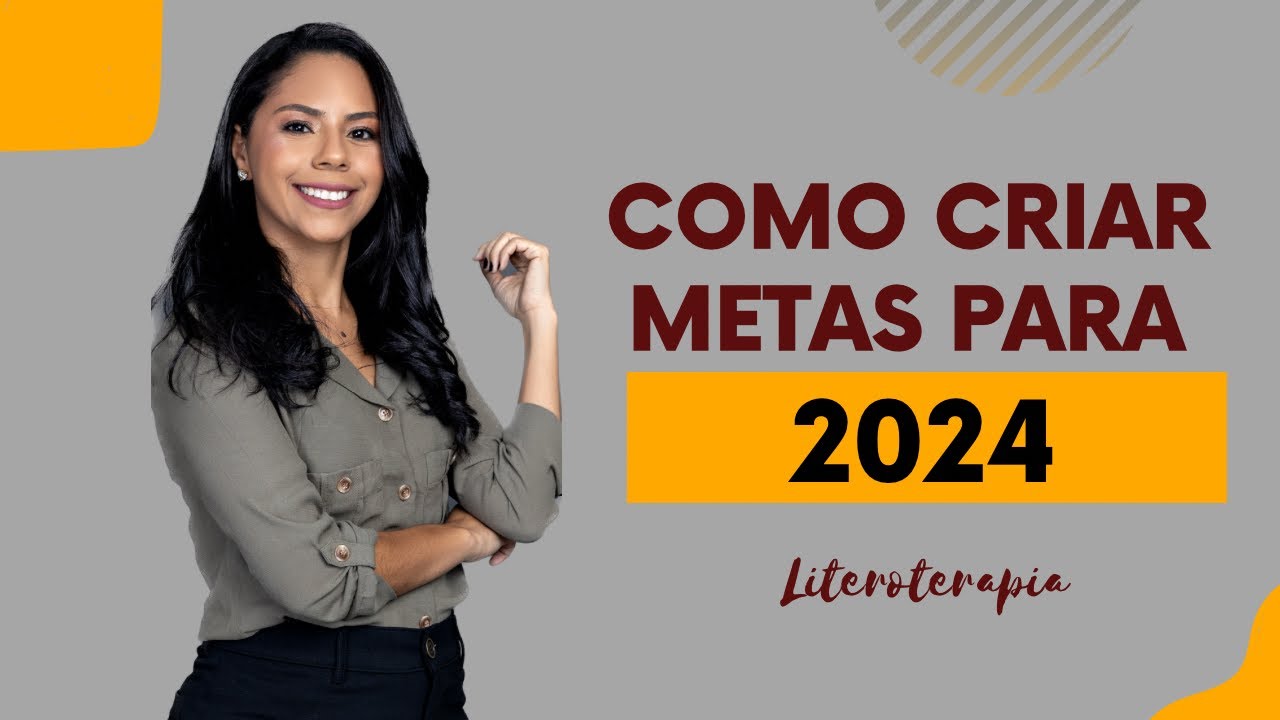 COMO CRIAR AS SUAS METAS PARA 2024 - YouTube