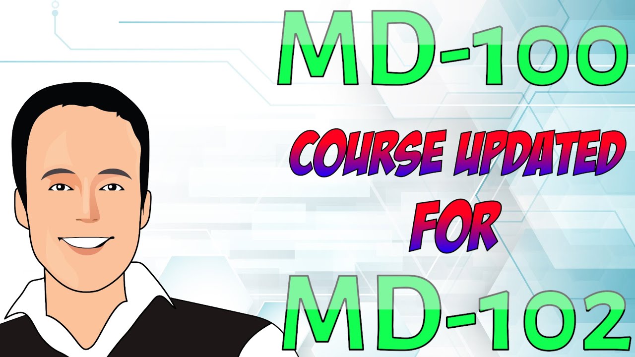 My MD-100 course is being updated with MD-102 material - YouTube