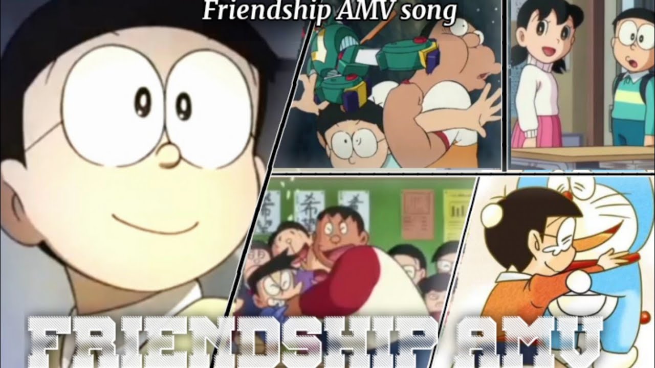 [ Friendship spacial AMV ] Nobita & Doraemon friendship AMV song / New ...