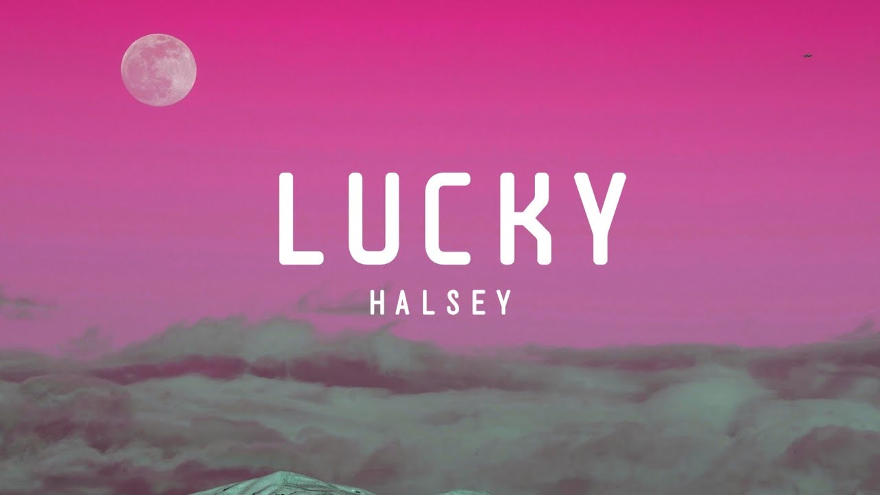 Halsey - Lucky (Lyrics) - YouTube