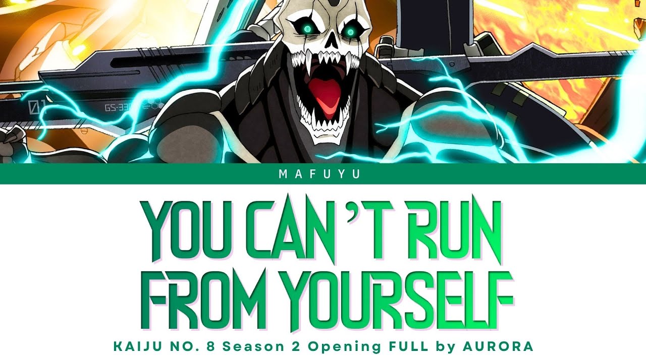 Kaiju No. 8 Season 2 Opening FULL『You Can’t Run From Yourself』by AURORA ...