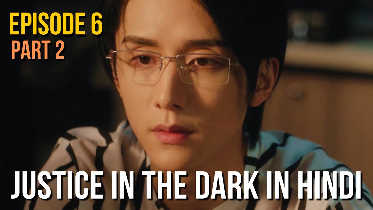 Justice in the Dark the series explained in Hindi | Ep 6 | Chinese BL in Hindi | Part 2 ...