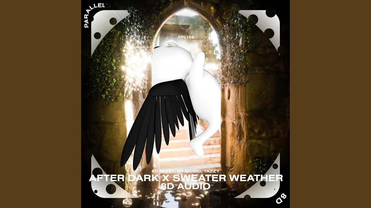 After Dark x Sweater Weather - 8D Audio - YouTube Music