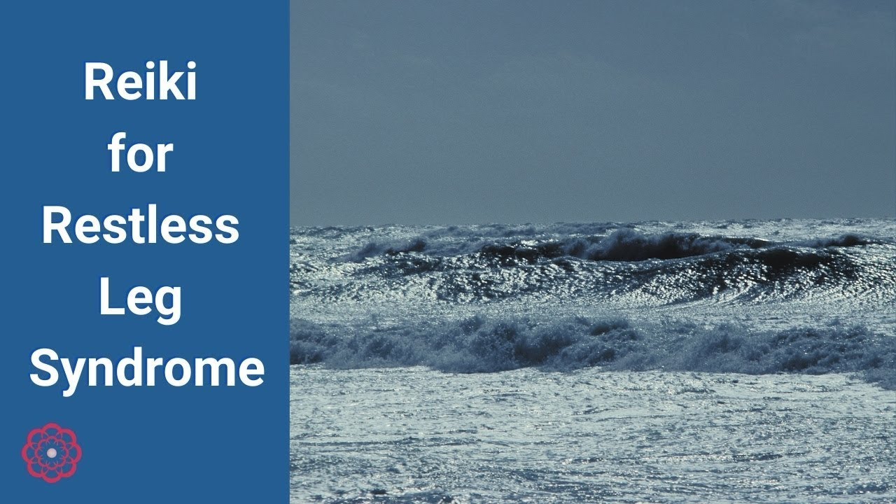 Reiki for Restless Leg Syndrome 💮 - YouTube