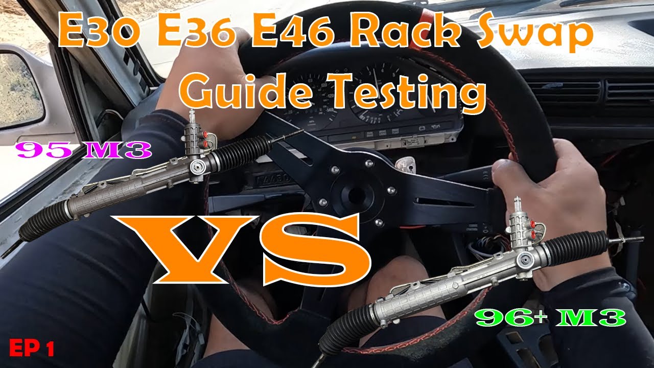 BMW E30 Steering Rack Swap Guide EP 1 | e36 Rack Testing 95 M3 VS 96 ...