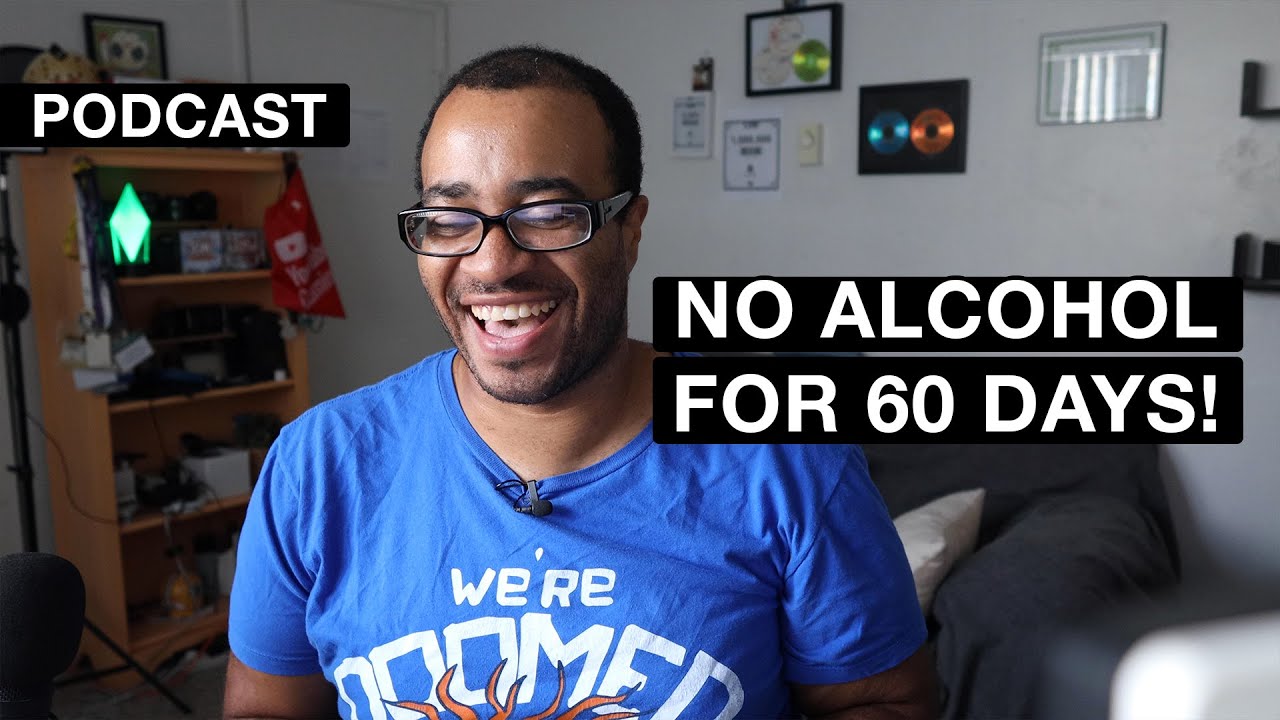 My Experience Being Sober For 60+ Days | Benefits and Challenges - YouTube