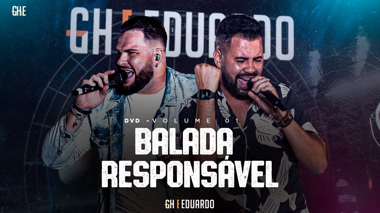 GH e Eduardo - Balada Responsável [DVD Vol. 01] - YouTube