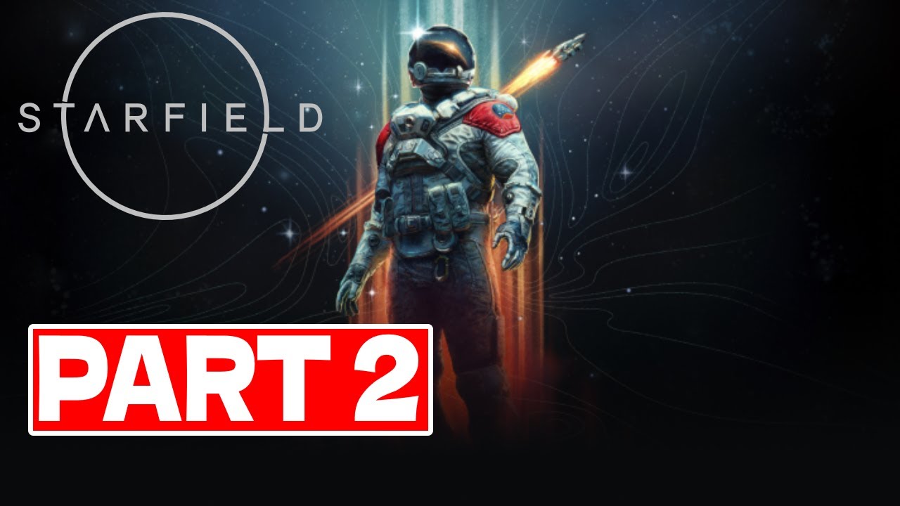 STARFIELD Gameplay Walkthrough | No Commentary - PART 2 - YouTube
