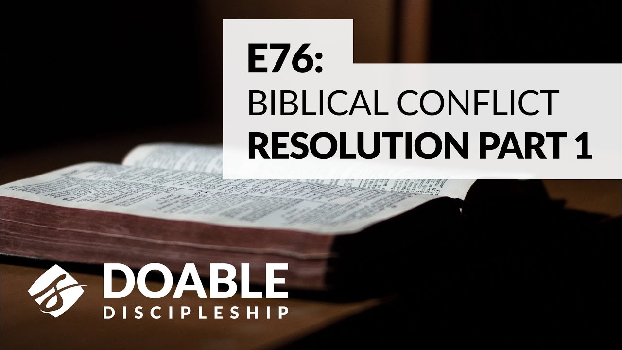 E76 Biblical Conflict Resolution Part 1 - YouTube