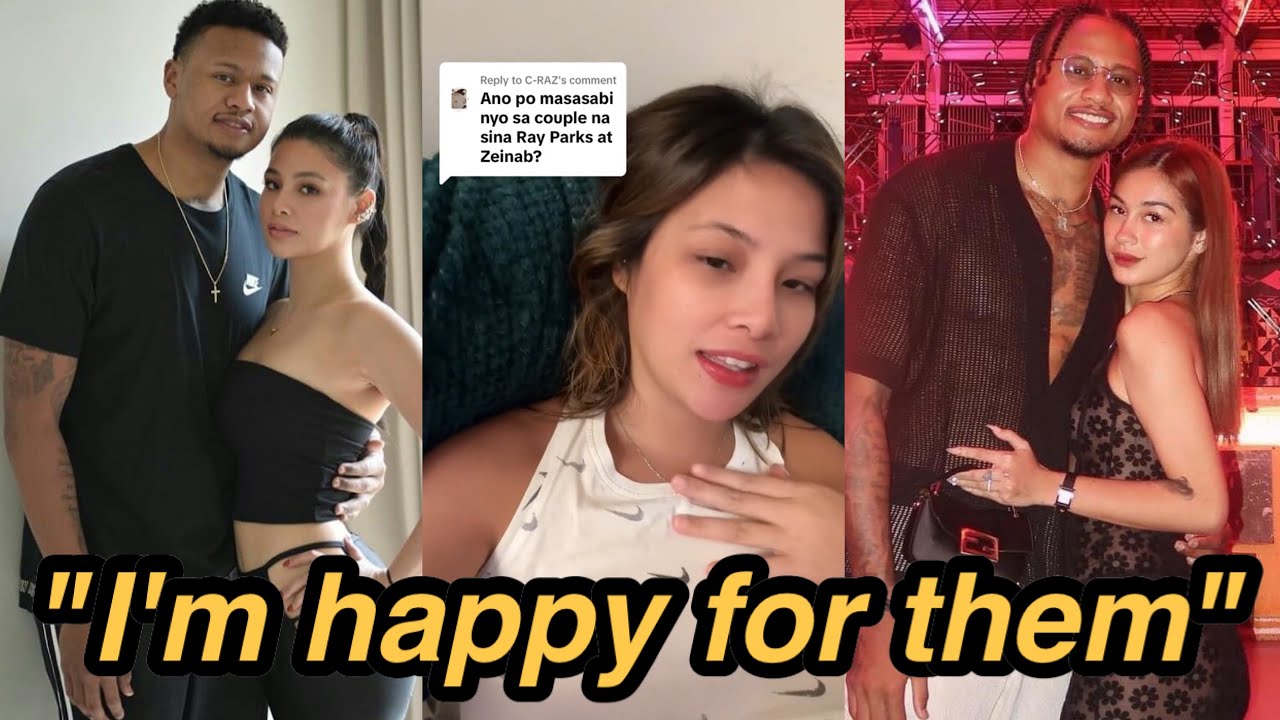 REAKSYON NG EX GIRLFRIEND NI RAY PARKS SA RELASYON NILANG DALAWA NI ...