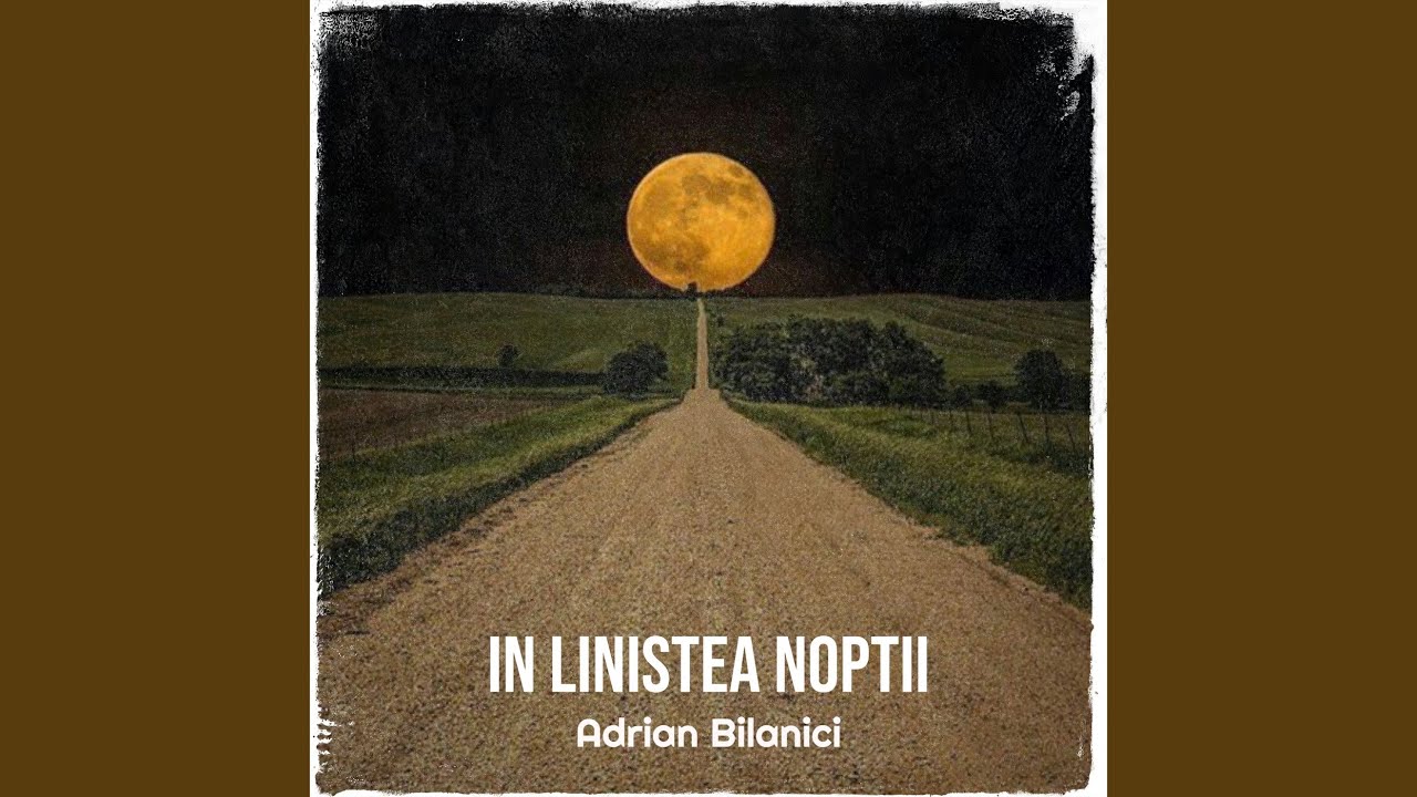 In Linistea Noptii - YouTube