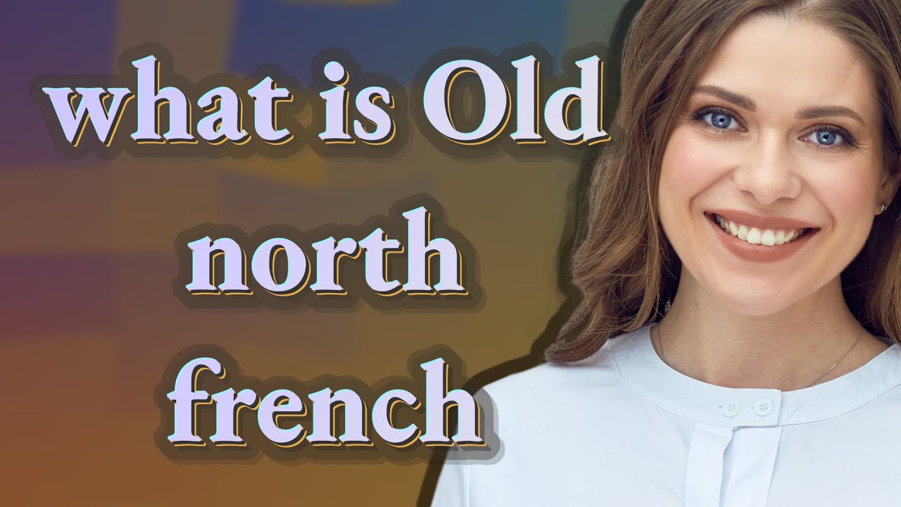 Old north french | meaning of Old north french - YouTube