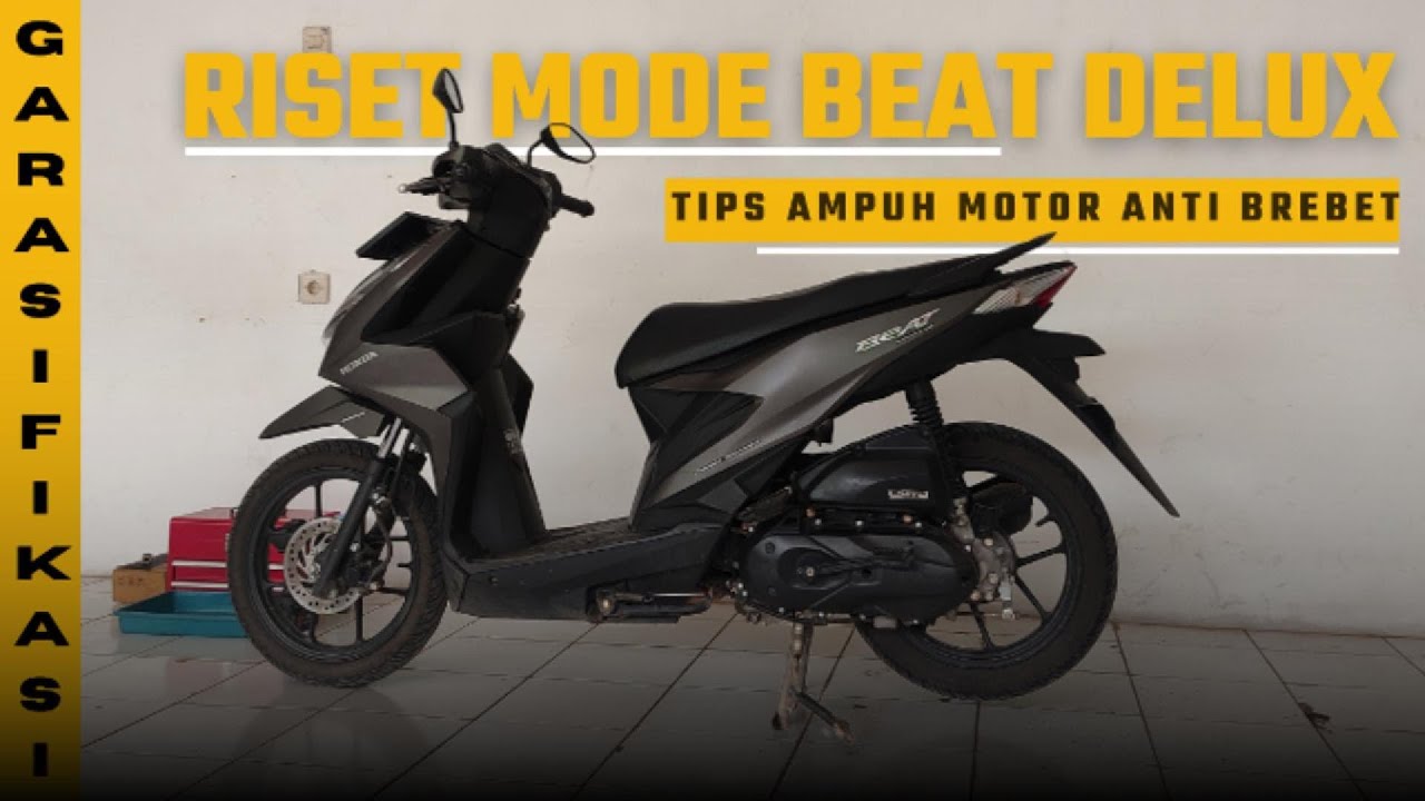 Cara Riset Mode Motor all Matic Honda Beat Deluxe | Motor Anti Brebet ...