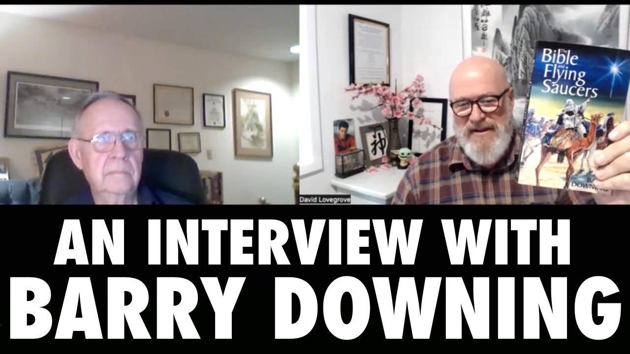 An Interview with Rev. Dr Barry Downing, PIONEER PALEOCONTACT ...