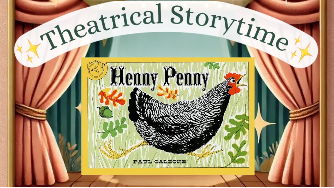 Henny Penny | Theatrical Storytime | Read-Aloud for Kids - YouTube
