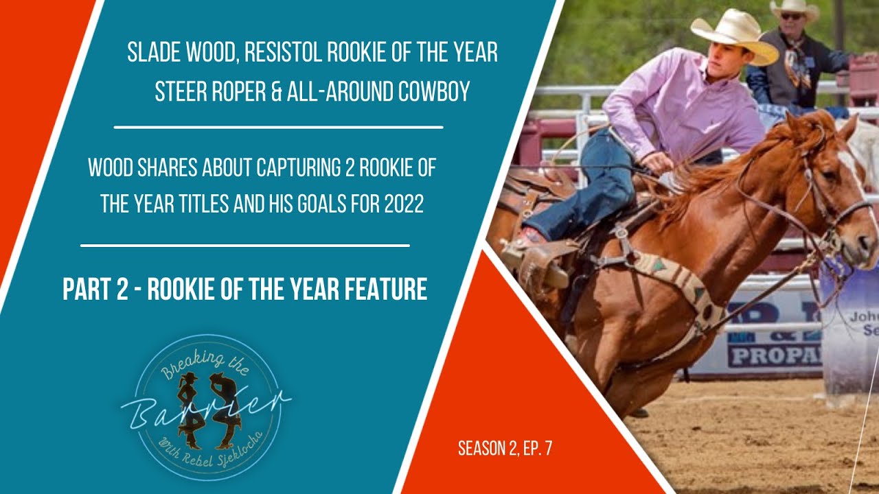 Resistol Rookie of the Year Feature Part 2 - Slade Wood on Breaking the ...