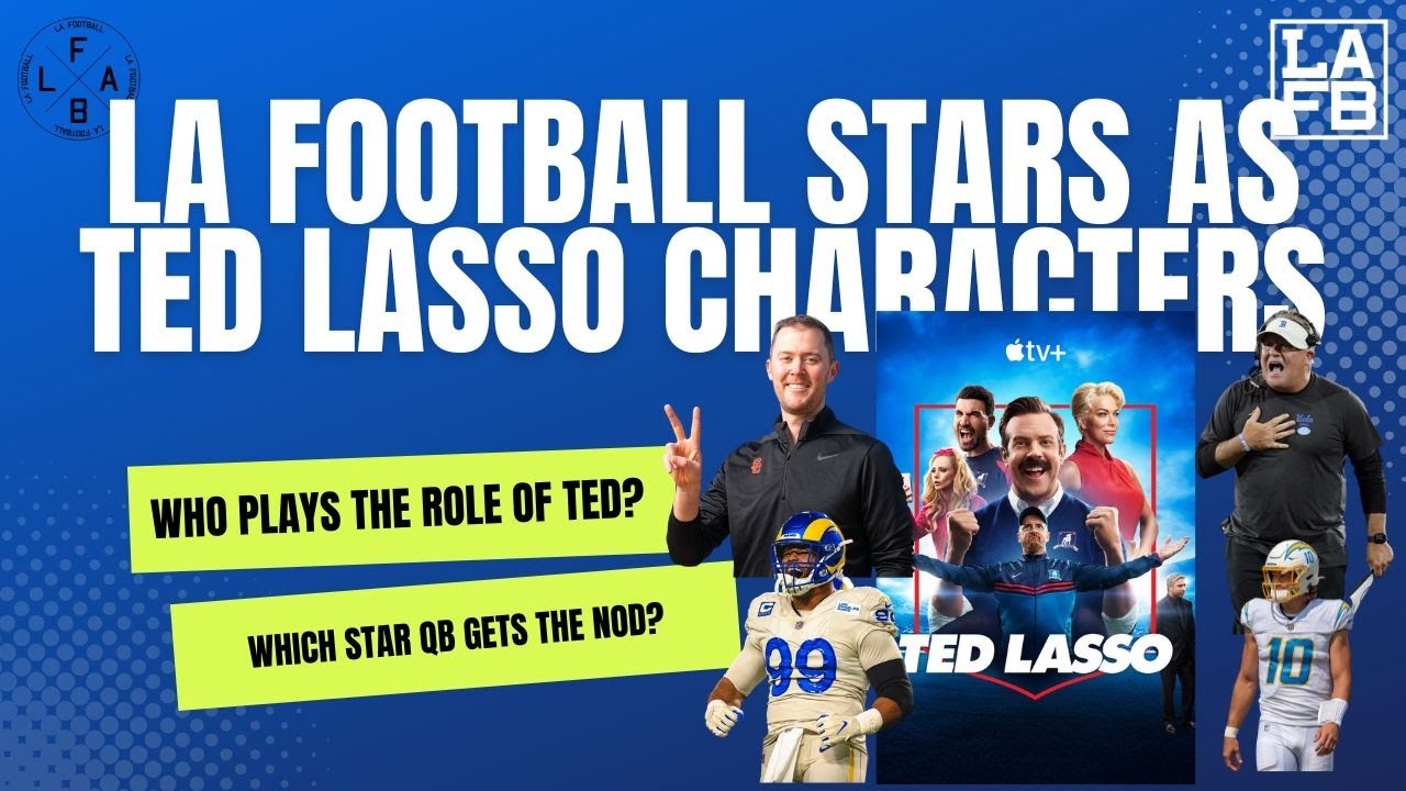 Ted LAFB Lasso. Which LA Football Players Compare To The Characters Of ...