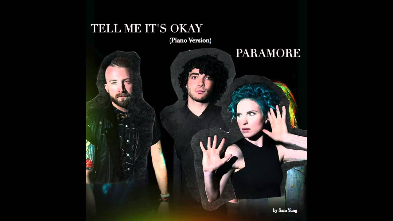 Tell Me It's Okay (Piano Version) - Paramore - by Sam Yung - YouTube