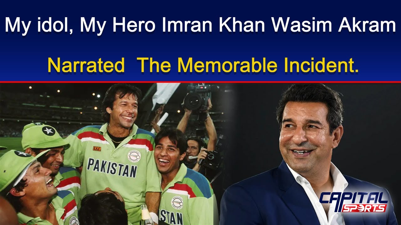 My idol, my hero Imran Khan Wasim Ikram narrated the memorable incident ...