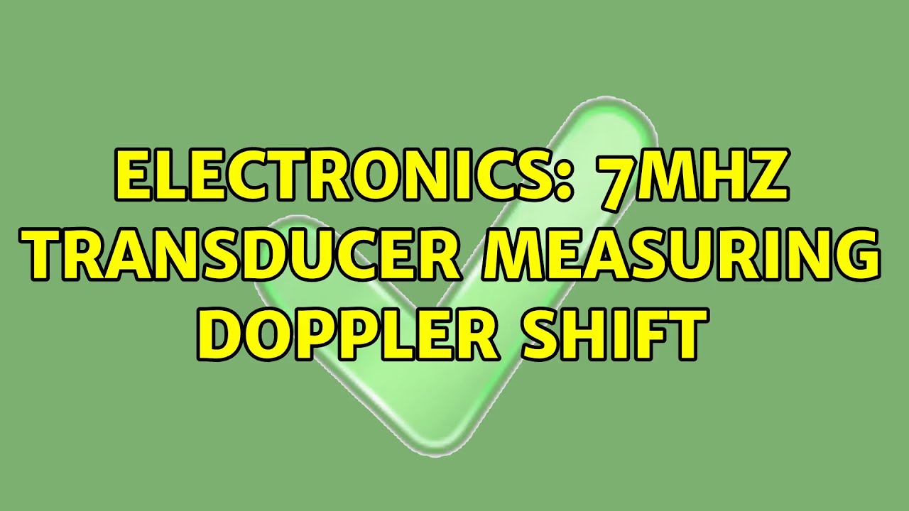 Electronics: 7MHz Transducer Measuring Doppler Shift - YouTube