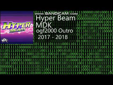 MDK-Hyper Beam (ogf2000playz Outro) 2017-2018 - YouTube