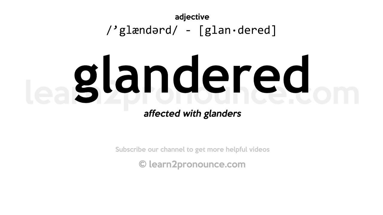 Pronunciation of Glandered | Definition of Glandered - YouTube