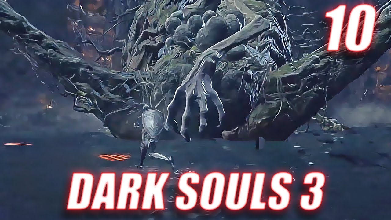 [ Part 10 ] Tree Has Flesh: Dark Souls 3 [ Gameplay Lets Play ] - YouTube
