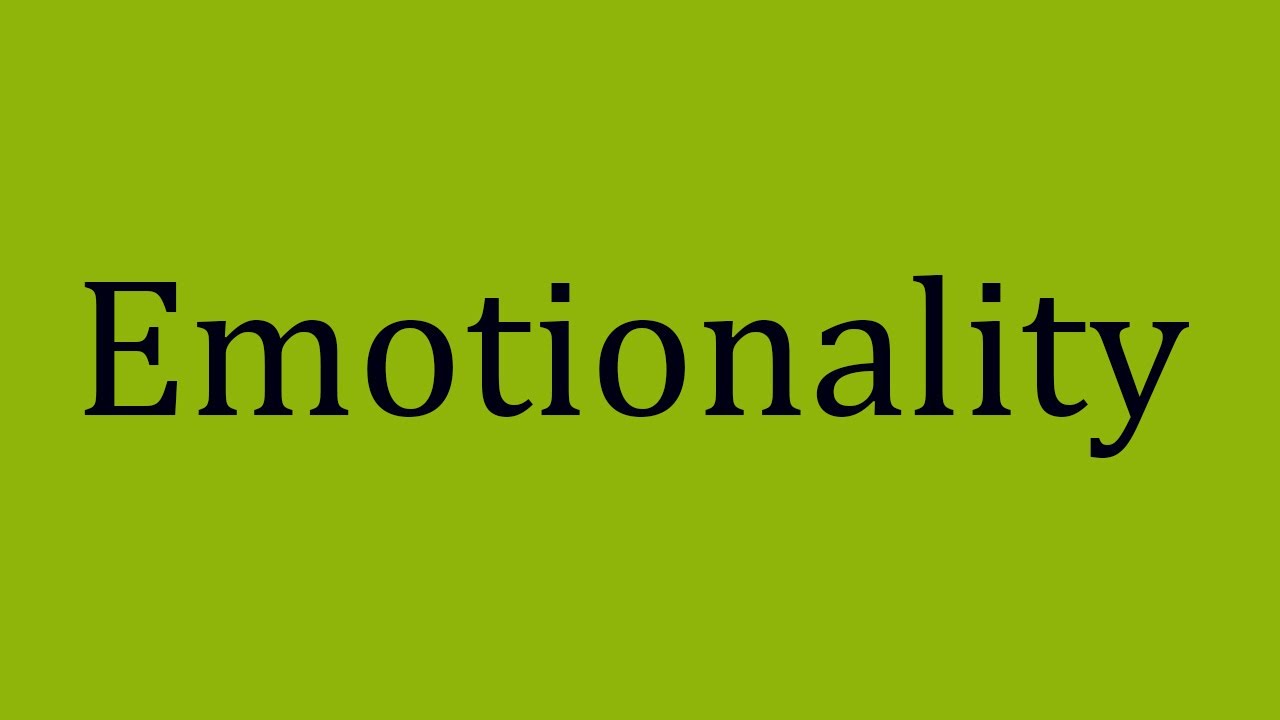 Emotionality - YouTube