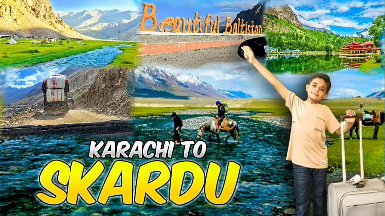 Karachi To Skardu Tour With Family | Travel Via Besham Dasu Road | On ...