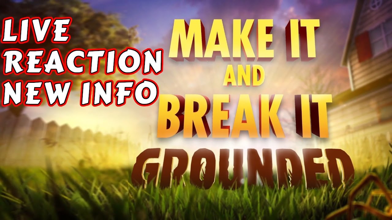 Grounded Update: Make it and Break it | Trailer and Thoughts #grounded ...
