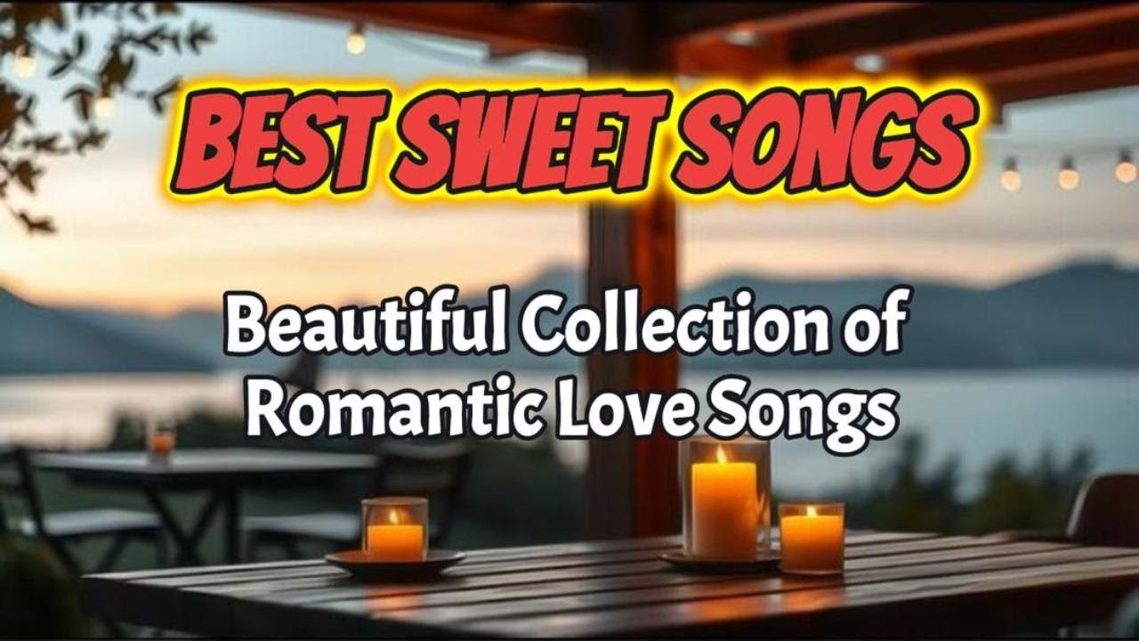 BEST SWEET SONGS 💖 Beautiful Collection of Romantic Love Songs (Vol. 30 ...