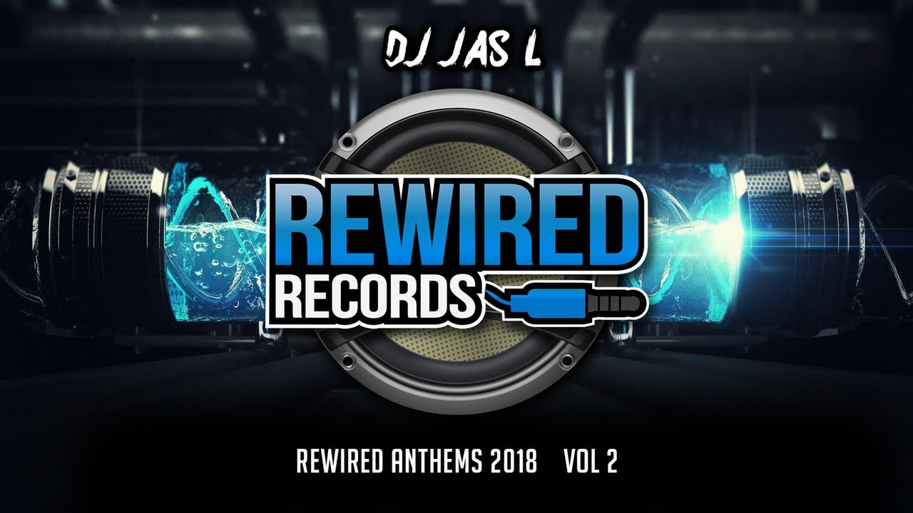 DJ Jas L - Rewired Anthems 2018 Vol 2 - YouTube