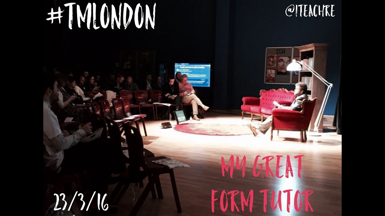 #TMLondon: My Great Form Tutor 23/3/16 - YouTube