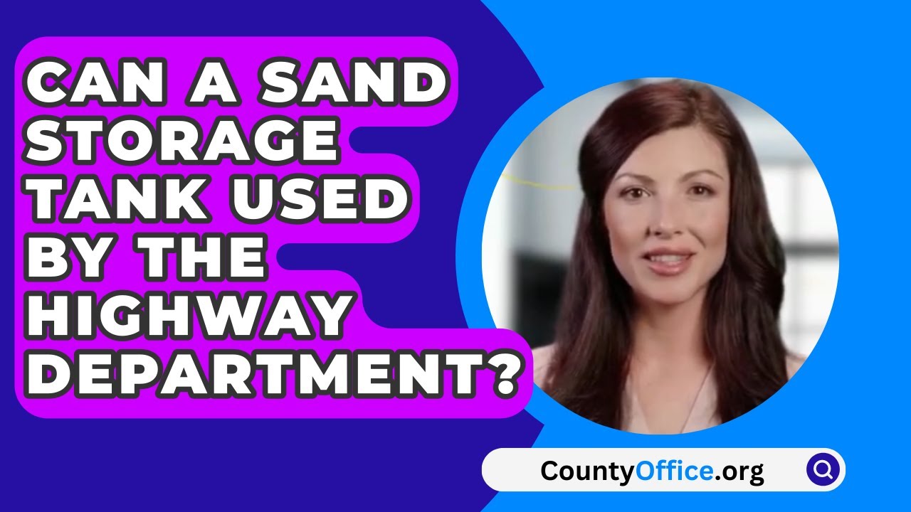 Can A Sand Storage Tank Used By The Highway Department? - CountyOffice ...