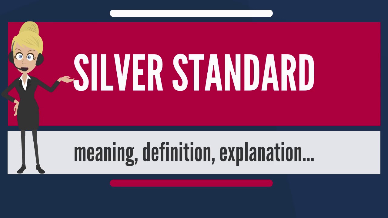What is SILVER STANDARD What does SILVER STANDARD mean SILVER STANDARD ...