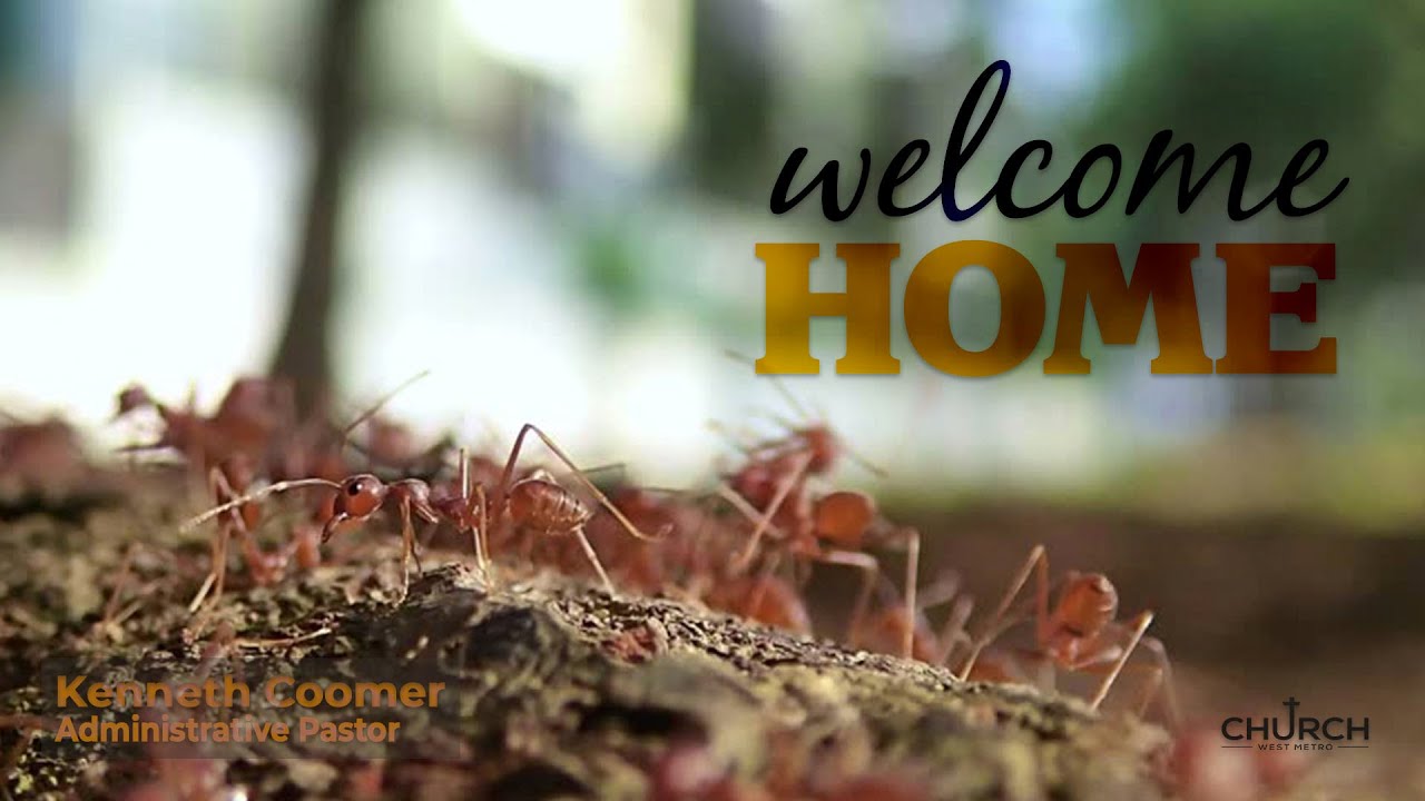 “WELCOME HOME” – Administrative Pastor Kenneth Coomer - YouTube