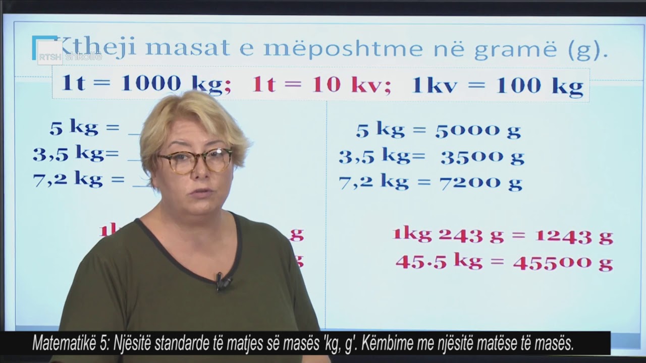Matematikë 5 - Njësitë standarde të matjes së masës ''kg, g'. Këmbime ...