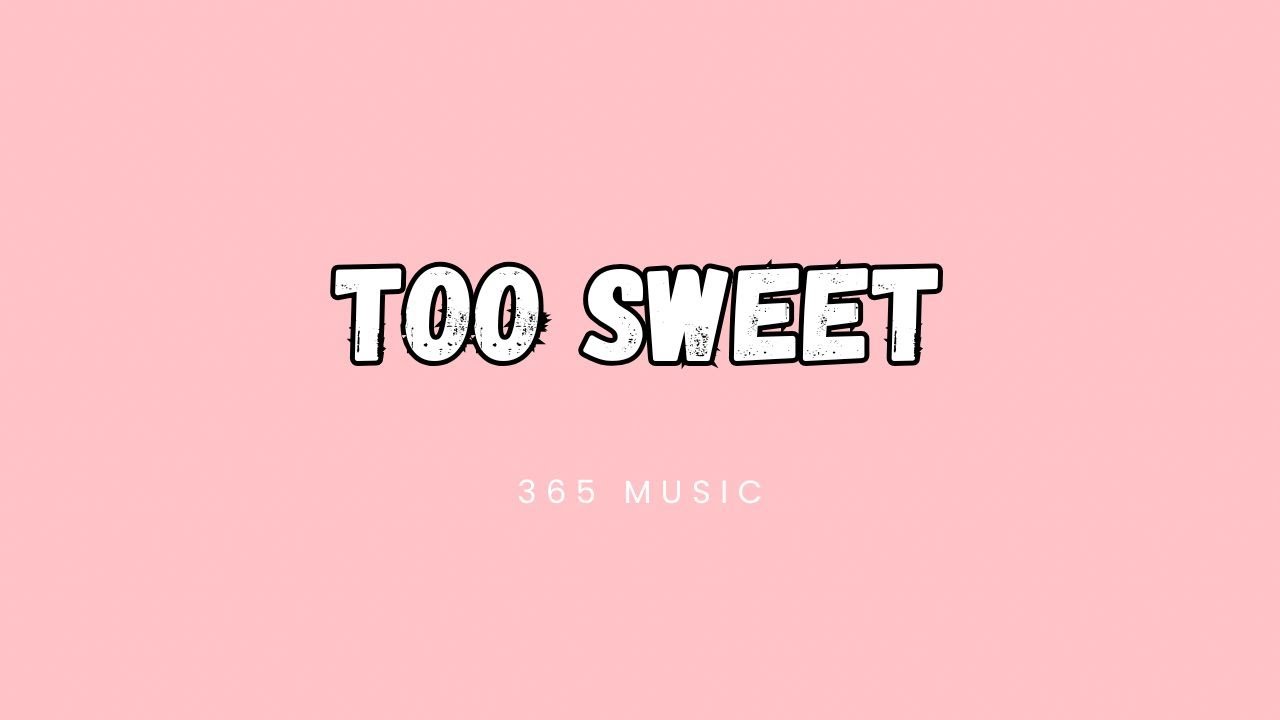 365 Music - Too Sweet (Official Audio) [No Copyright Music] - YouTube