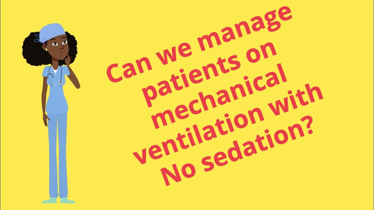 No sedation vs Sedation in Mechanically ventilated Patients - YouTube