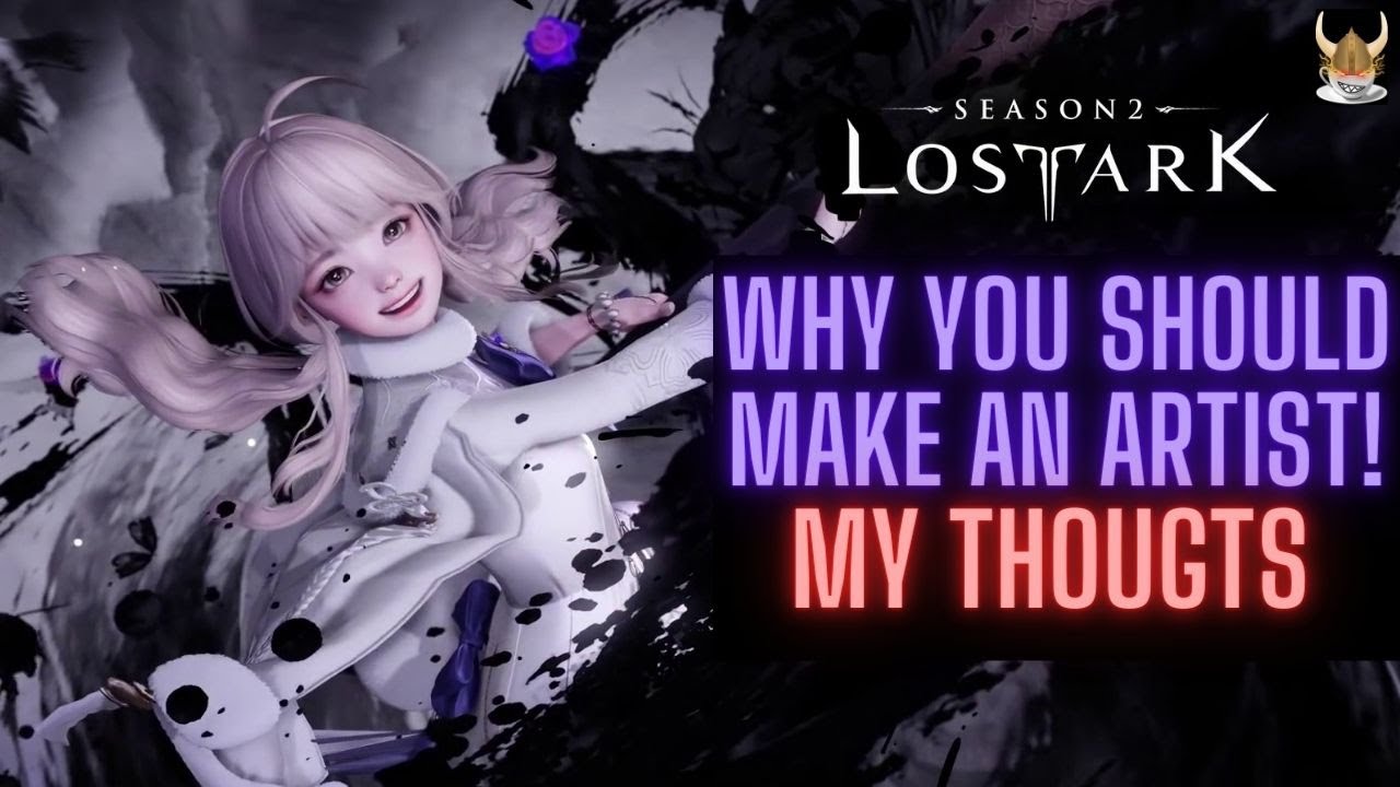 Lost Ark Why you SHOULD make an ARTIST! ~My Thoughts on Making an ...