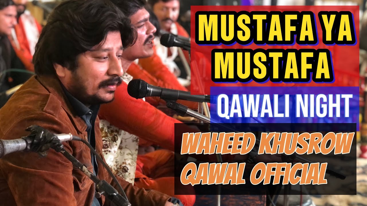 Mustafa Ya Mustafa | Qawali Night |Waheed Khusrow | Hayat l Qawal - YouTube