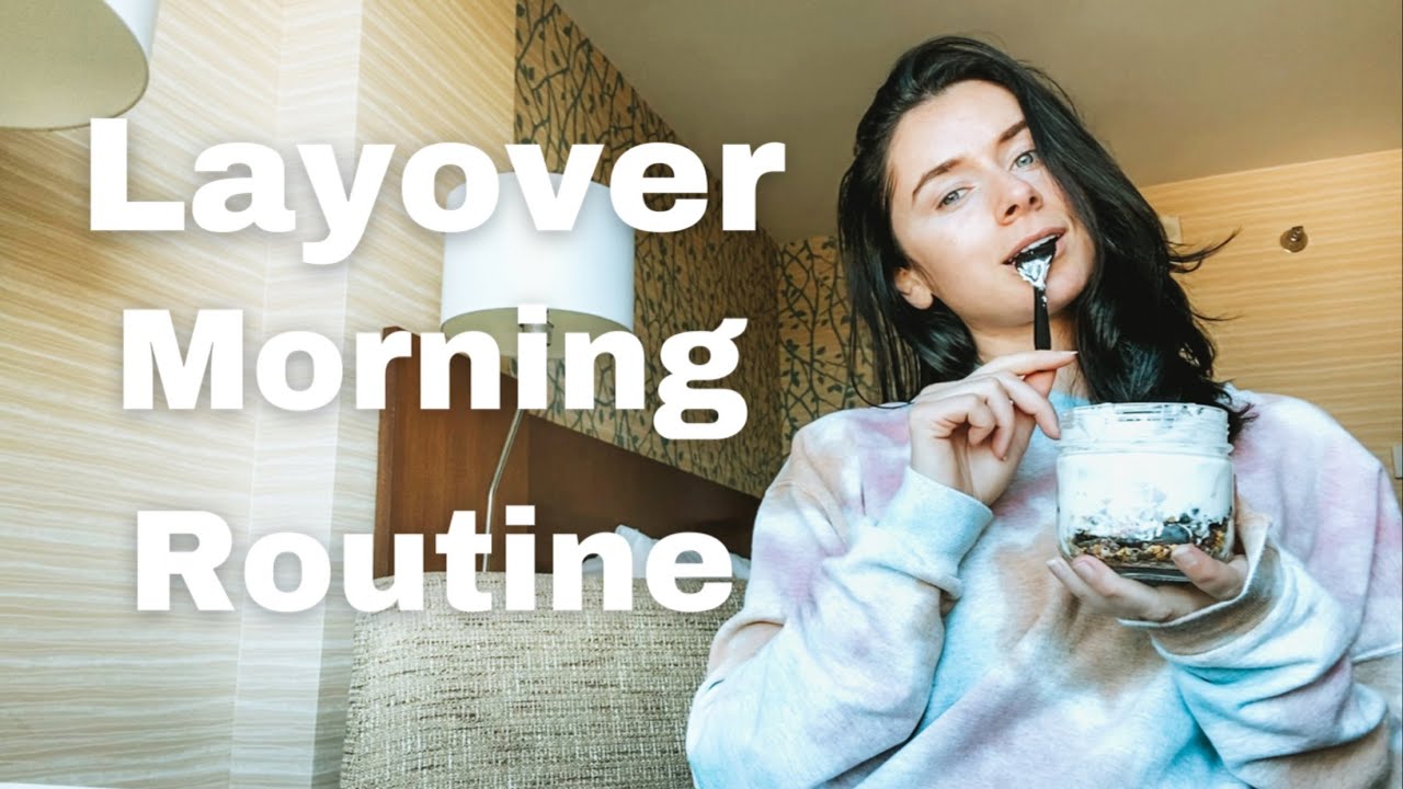 Flight Attendant Healthy Morning Routine 2021 || Layover Edition - YouTube