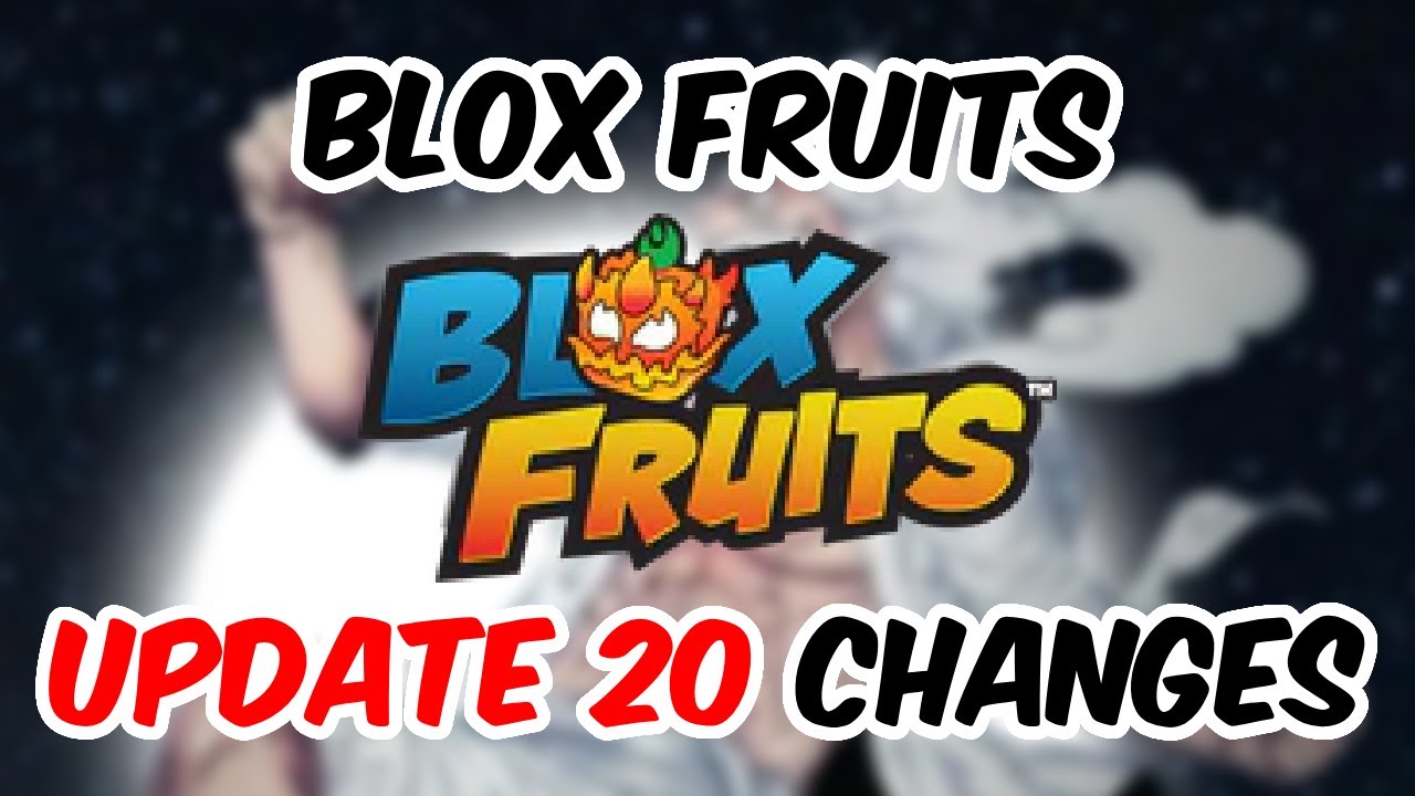 [BF] ALL CHANGES IN UPDATE 20, (Fruits, Weapons, Reworks) - YouTube